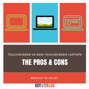 Touchscreen vs. Non Touchscreen Laptops - Guy and the Blog